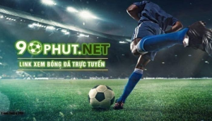 90phut. Link trực tiếp bóng đá hôm nay full HD - 90p Link